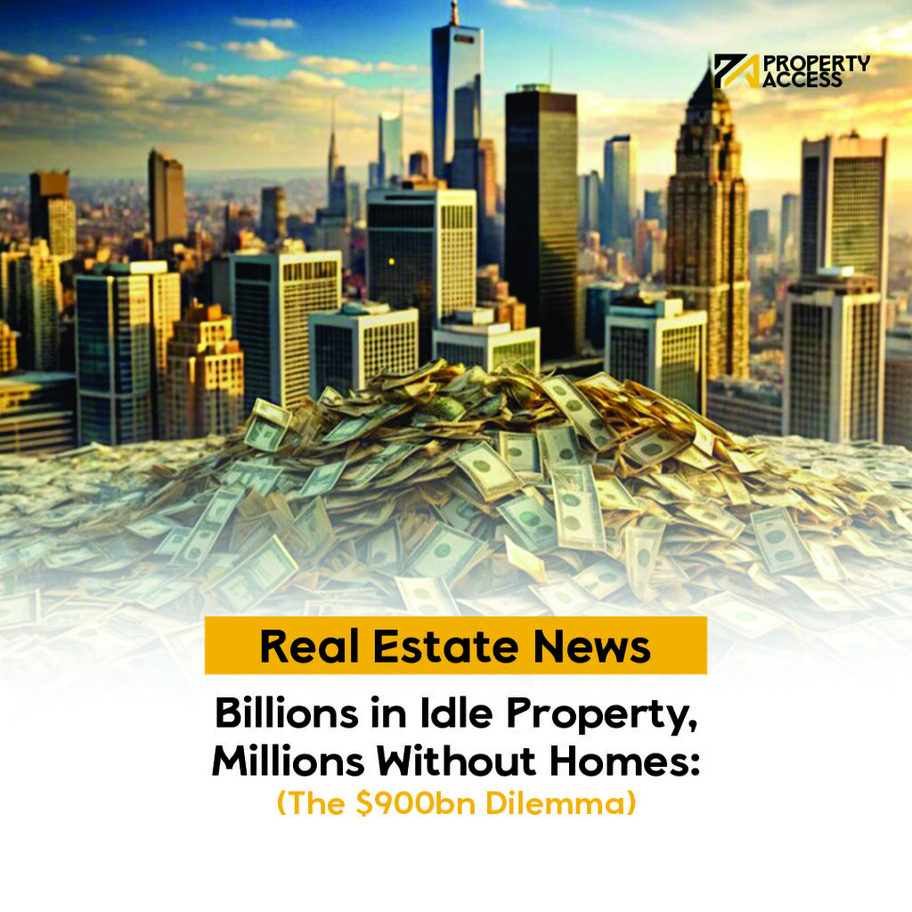 Billions in Idle Property, Millions Without Homes: The $900bn Dilemma ...